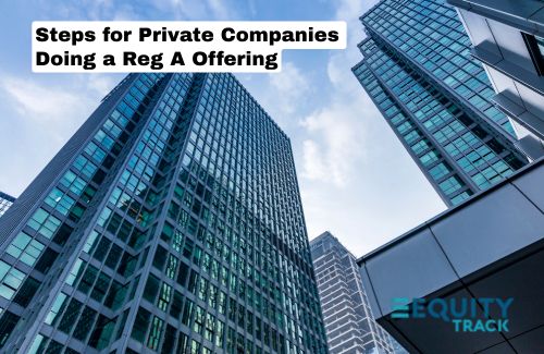 Steps for Private Companies Doing a Reg A Offering – Equity Track